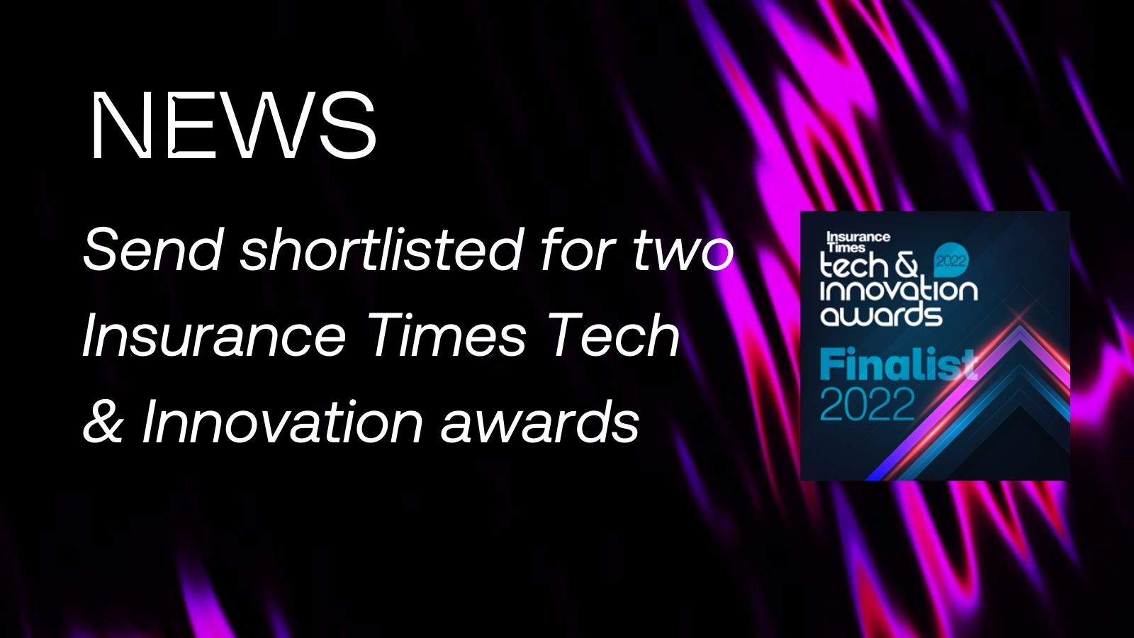 Send Shortlisted for Two 2022 Insurance Times Tech & Innovation Awards ...