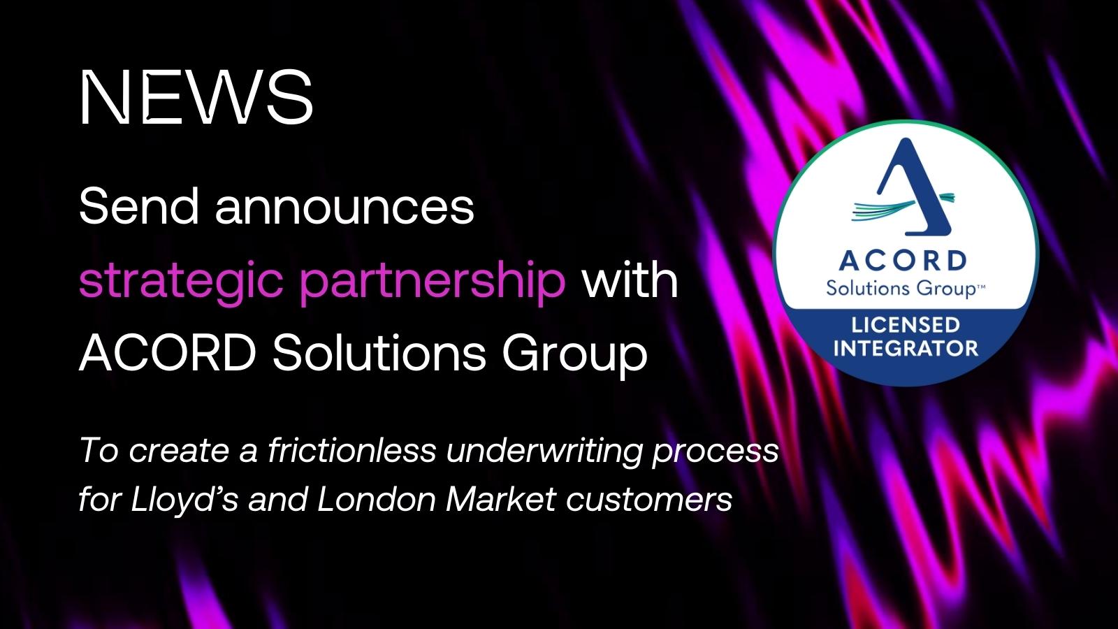 Send Technology And Acord Solutions: A Strategic Alliance | Send