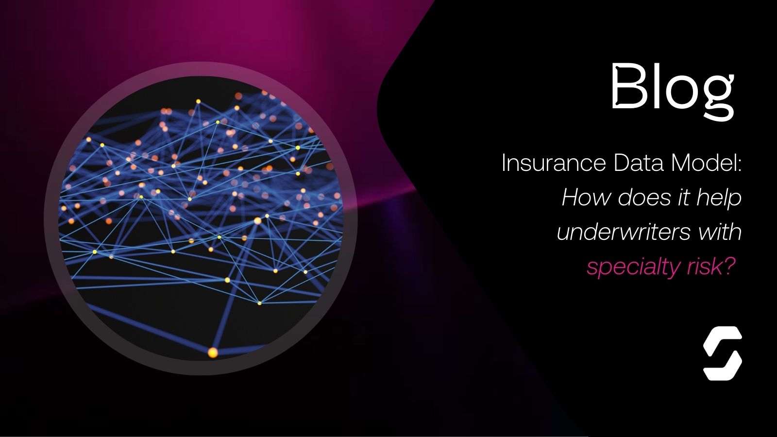 How Send's Insurance Data Model Helps Underwriters With Specialty Risk ...