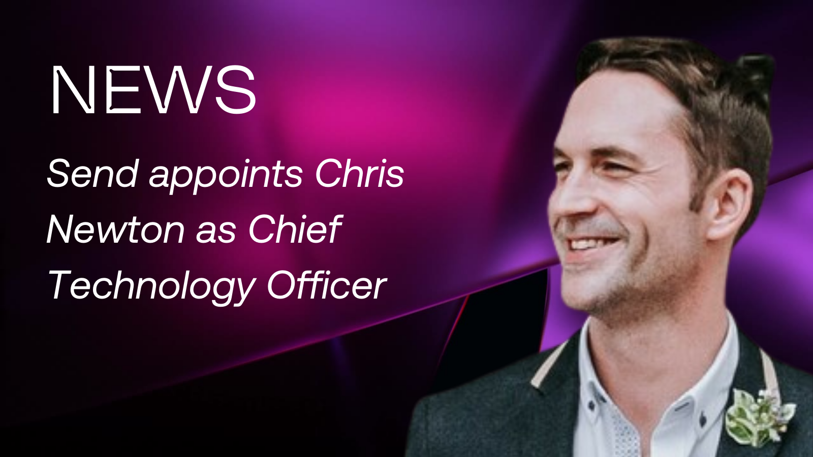 Send announces appointment of Chief Technology Officer - Send
