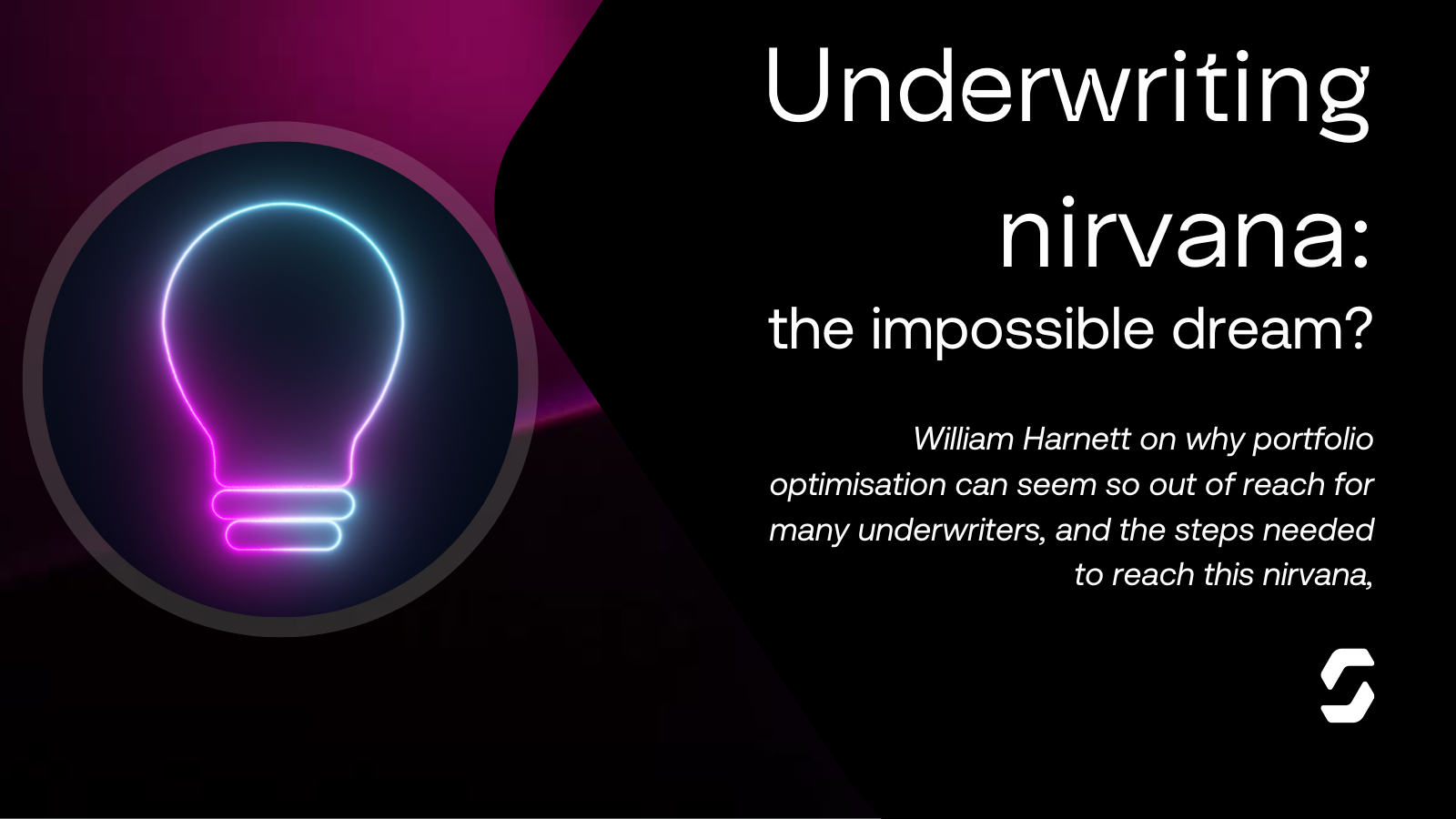Underwriting Nirvana: Advancing Underwriting Technology to Achieve the Impossible Dream | Send